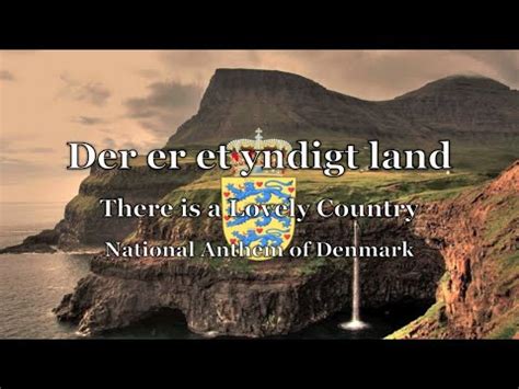 National Anthem Denmark Der Er Et Yndigt Land Youtube