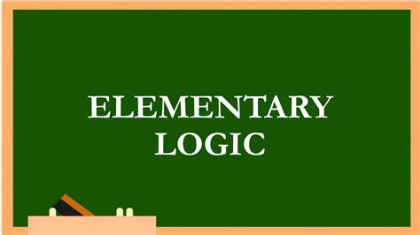 Mathematics In The Modern Wolrd Elementary Logic Pptx