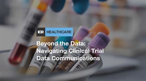 Beyond The Data Navigating Clinical Trial Data Communications Icr