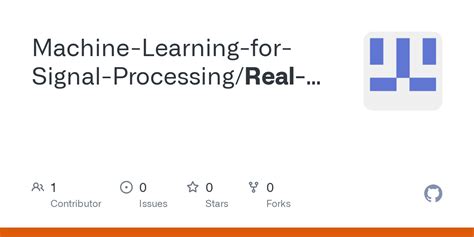 Github Machine Learning For Signal Processingreal World Applications