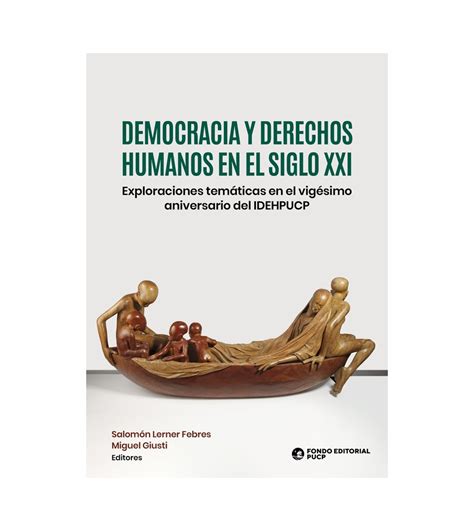 Democracia Y Derechos Humanos En El Siglo Xxi Exploraciones Temáticas