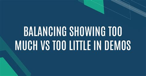 balancing showing too much vs too little in demos sales introverts