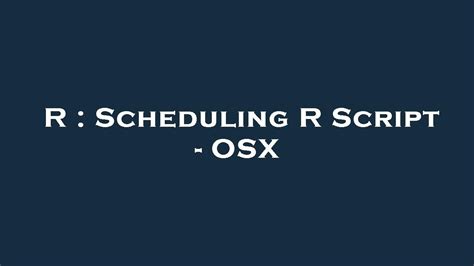 R Scheduling R Script Osx Youtube