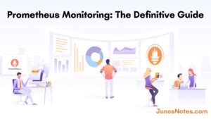 Prometheus Monitoring The Definitive Guide In Monitoring Prometheus Tutorial Junos Notes