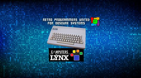 Retro Programmers United For Obscure Systems Camputers Lynx Session