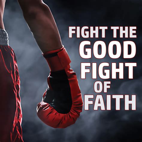 Fight The Good Fight Of Faith Ministry Of The Watchman International