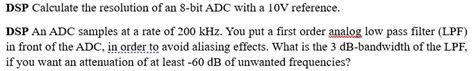 solved helpdsp calculate the resolution of an 8 bit adc with