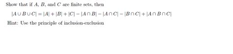 Solved Show That If A And C Are Finite Sets Then A B C Chegg