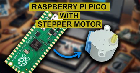 raspberry pi pico with stepper motor micropython guide