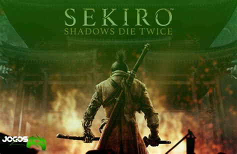 Quanto Tempo Para Zerar Sekiro História Principal E A Platina