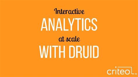 interactive analytics at scale with druid