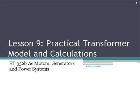 1 Lesson 9 Practical Transformer Model And Calculations