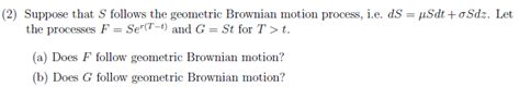2 Suppose That S Follows The Geometric Brownian