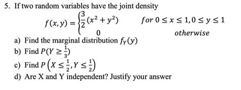 Solved If Two Random Variables Have The Joint Density Chegg