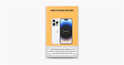 IPhone Pro Max User Guide A Detailed Manual For Beginners And Seniors To Master IPhone