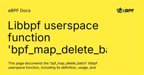 Libbpf Userspace Function Bpf Map Delete Batch EBPF Docs