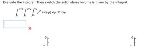 Solved Evaluate The Integral Then Sketch The Solid Whose Chegg