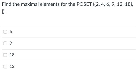 Solved Find The Maximal Elements For The Poset 2 4 6 9