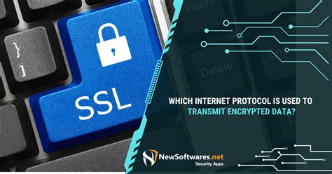 Which Internet Protocol Is Used To Transmit Encrypted Data Newsoftwares Net Blog