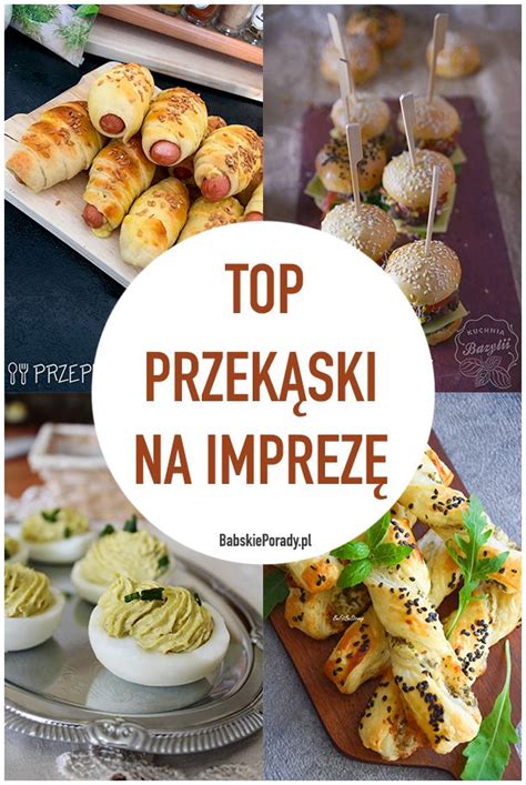 Proste I Szybkie Przekąski Na Imprezę Food And Drink Finger Foods Cooking Recipes