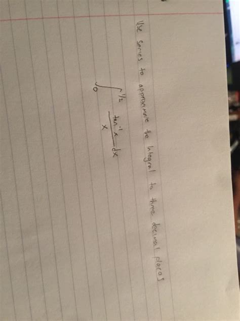 Solved Use Series To Approximate The Integral To Three