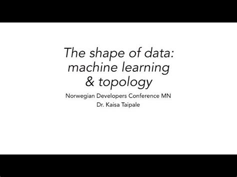 Ndc Conferences Talk The Shape Of Data Machine Learning And Topology From Ndc Conferences