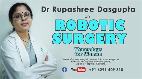 Robotic Surgery Facts And Myths By Dr Rupashree Dasgupta Youtube