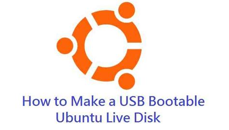 How To Create A Usb Bootable Ubuntu Live Disk