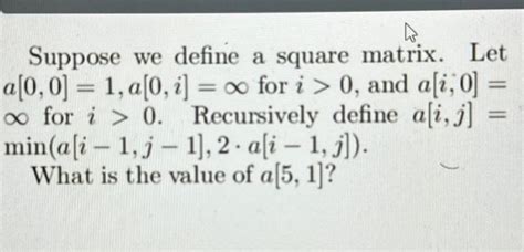 Solved A Suppose We Define A Square Matrix Let A 00 1