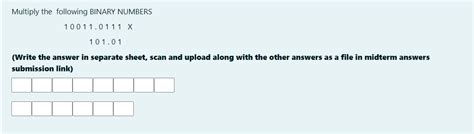Solved Multiply The Following Binary Numbers 100110111 X