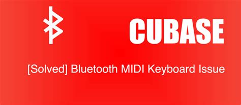Solved Cubase Cant Record Midi Over Bluetooth On Mac Solved Cubase Cant Record Midi Over Bluetooth On Mac