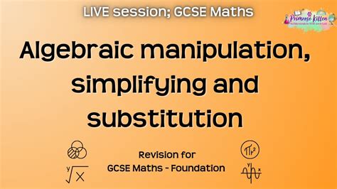 Algebraic Manipulation Simplifying And Substitution Gcse Maths Foundation Live Revision
