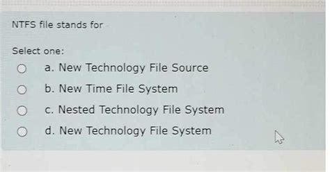Solved NTFS File Stands ForSelect One A New Technology Chegg
