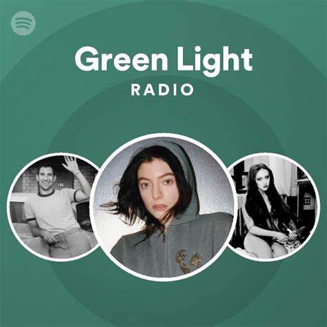 Green Light Radio Playlist By Spotify Spotify