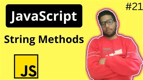 21 Javascript Strings Methods Youtube