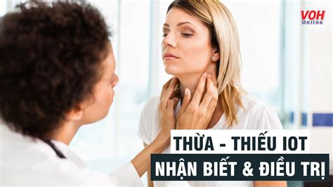 Cảnh báo rủi ro sức khỏe này khi cơ thể thừa iot thiếu iot