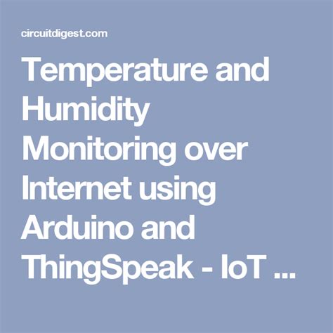 Temperature And Humidity Monitoring Over Internet Using Arduino And