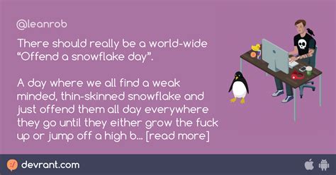 Snowflakes There Should Really Be A World Wide “offend A Snowflake