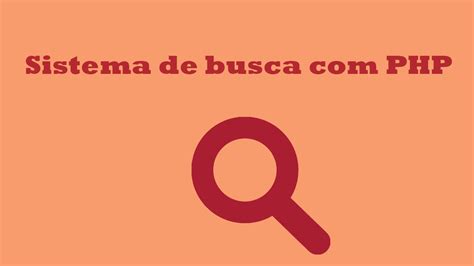 Como Fazer Sistema De Busca Com Php Youtube