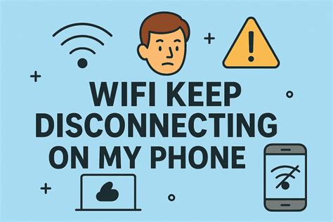 Why Does My WiFi Keep Disconnecting On My Phone Fix Guide