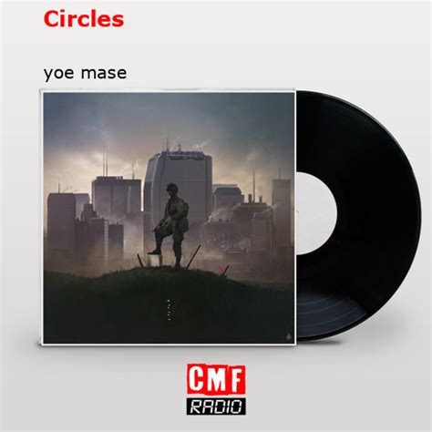 La historia y el significado de la canción 'Circles - yoe mase