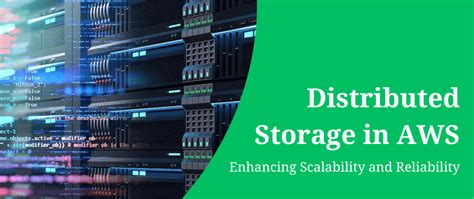 Distributed Storage In Aws Enhancing Scalability And Reliability Dev Community