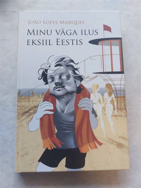 Minu Väga Ilus Eksiil Eestis João Lopes Marques 2011 Raamaturinglus