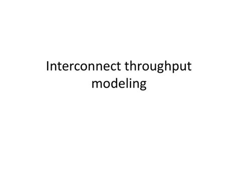 Interconnect Throughput Modeling