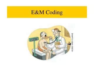 PPT E M Coding Changes Coming In Jan Is Your EMR Ready PowerPoint Presentation ID
