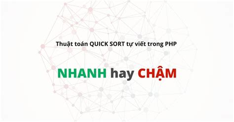 thuật toán quick sort tự viết trong php nhanh hay chẬm