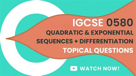 Quadratic And Exponential Sequences Differentiation Topical Questions For Igcse Only Youtube