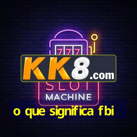 O Que Significa Fbi Ufra