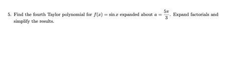 solved 5 find the fourth taylor polynomial for f x sinx