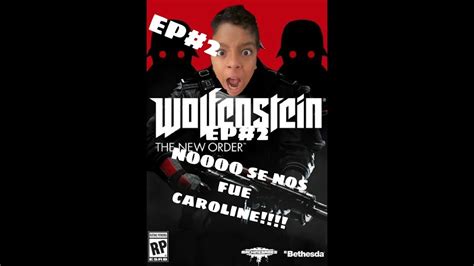 Wolfenstein2 Se Nos Fue Caroline Noooo Youtube